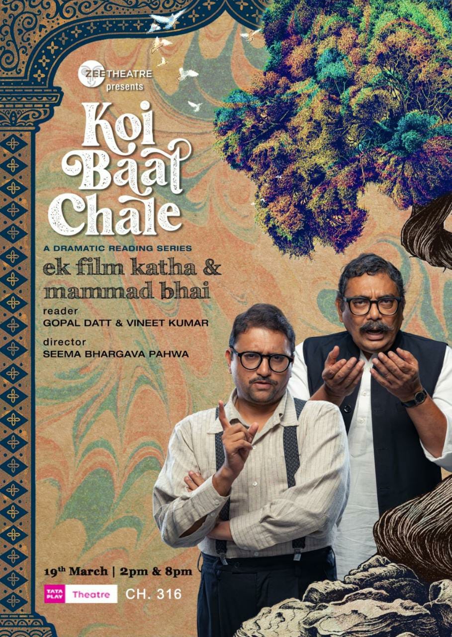 In Zee Theatre’s ‘Koi Baat Chale’, Vineet Kumar and Gopal Datt narrate ...